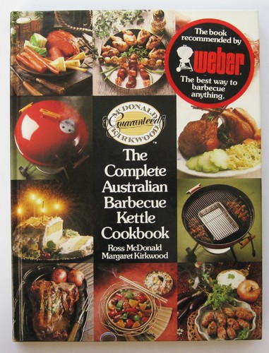 The Complete Australian Barbecue Kettle Cookbook 1990 Hardcover *VGC ...