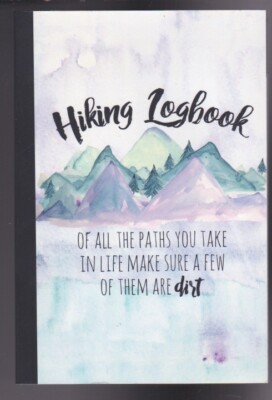 Hiking Logbook: Hiking Journal W/Prompts To Write In, Trail Log Book ...