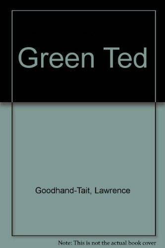 Green Ted - Hardcover By Goodhand-Tait, Lawrence - VERY GOOD | eBay