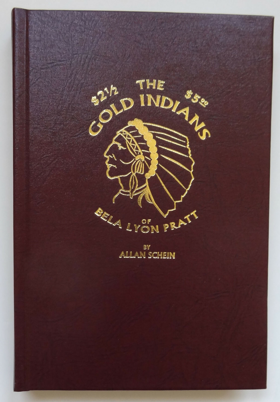 The Gold Indians of Bela Lyon Pratt Collectors Reference Guide Book 1st ...