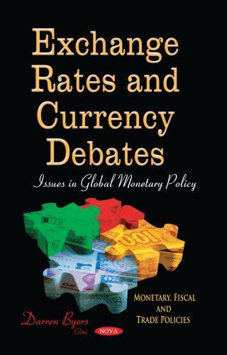 EXCHANGE RATES AND CURRENCY DEBATES IS: Issues in Global (2014) | eBay