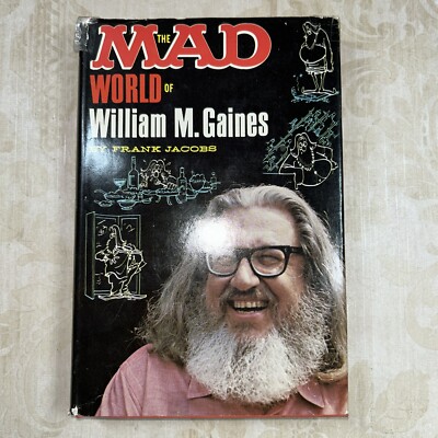 1972 SIGNED (by Gaines) - THE MAD WORLD OF WILLIAM M GAINES by Frank ...