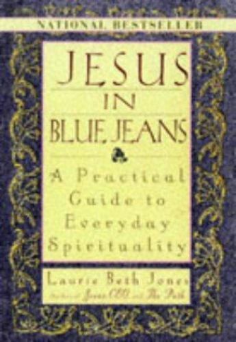 Jesus In Blue Jeans: A Practical Guide To Every- 9780786883554 ...