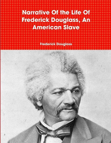 Frederick Douglass | Narrative Of the Life Of Frederick Douglass, An ...