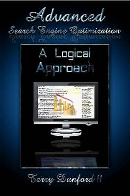 Advanced Search Engine Optimization: A Logical Approach by Terry ...
