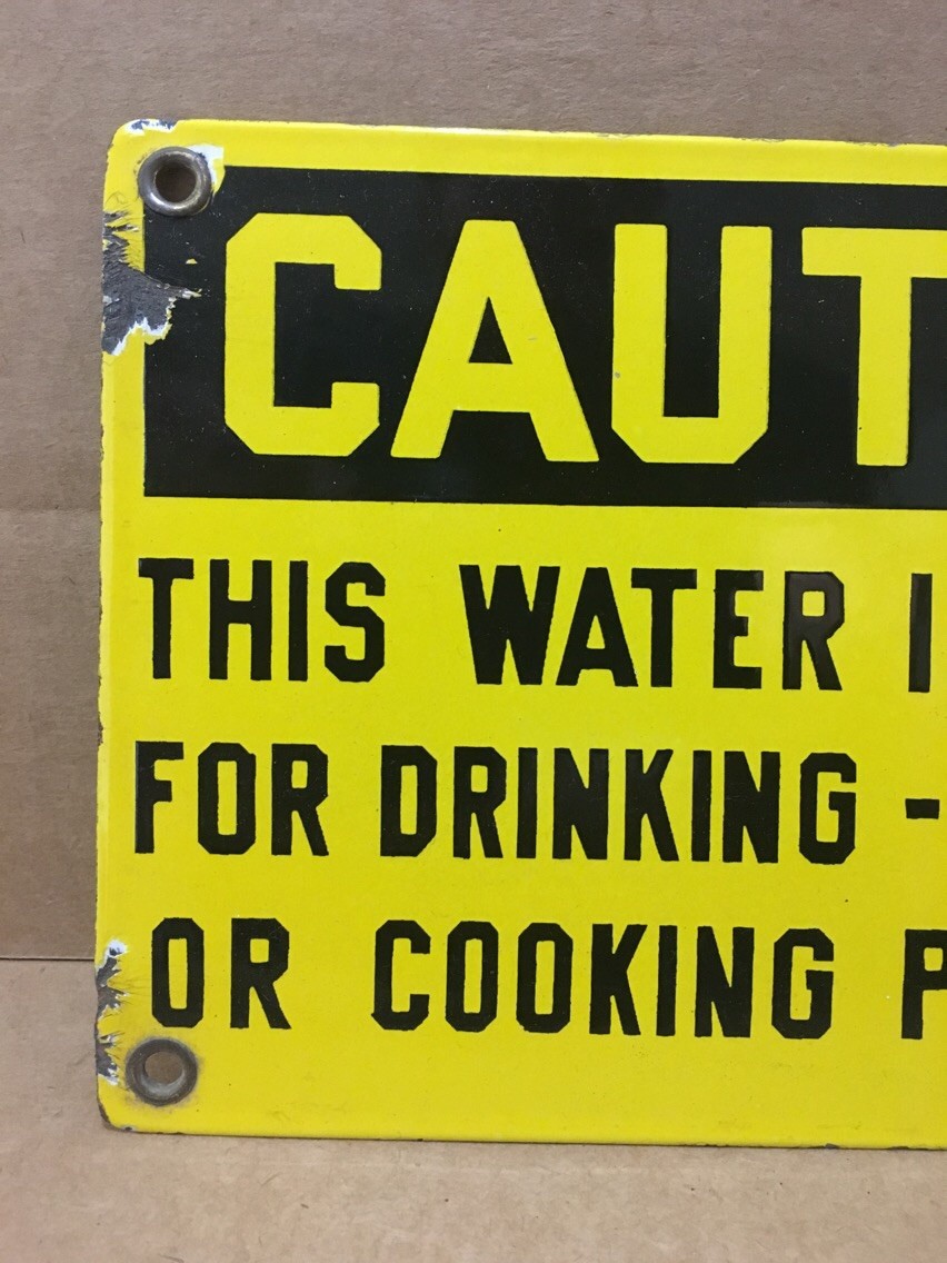 Vintage Porcelain CAUTION Unsafe Water Sign Garage Shop Gas Oil Auto ...