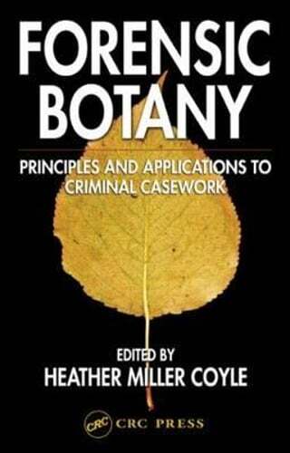 Forensic Botany: Principles and Applications to Criminal Casework: Used ...
