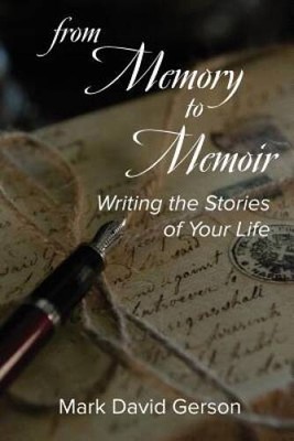 From Memory to Memoir: Writing the Stories of Your Life - Paperback ...