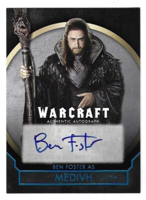 BEN FOSTER Medivh 2016 TOPPS CERTIFIED AUTOGRAPH CARD WARCRAFT Movie ...