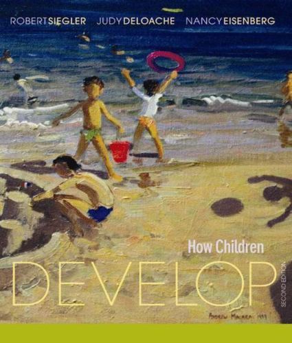 How Children Develop by Judy S. DeLoache, Robert Siegler and Nancy ...