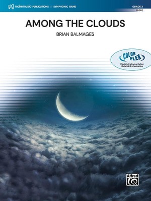 Among the Clouds: Conductor Score by Brian Balmages Paperback Book ...