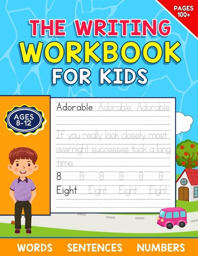The Writing Workbook for Kids Ages 8-12: Improve Your Print Handwriting ...