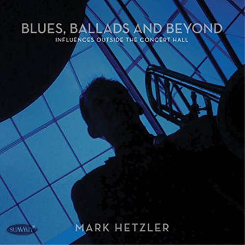 Mark Hetzler Blues, Ballads and Beyond: Influences Outside the Concert ...