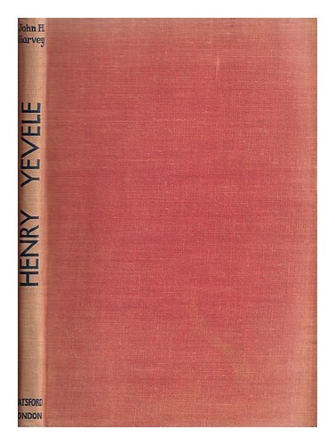 HARVEY, JOHN Henry Yevele, c. 1320 to 1400 : the life of an English ...