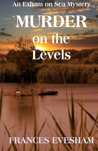 Murder on the Levels: An Exham on Sea Mystery:... by Evesham, Frances ...