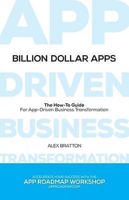 Billion Dollar Apps: How to Find & Implement a Winning Mobile Strategy ...