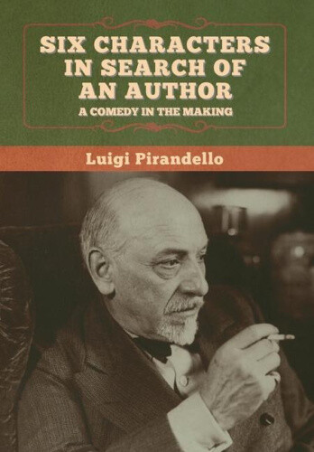 Six Characters in Search of an Author by Luigi Pirandello 9781647997892 ...