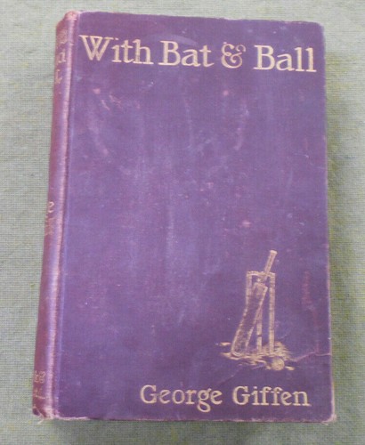 #NN. 1898 CRICKET BOOK - WITH BAT AND BALL, GEORGE GIFFEN - SHOWS WEAR ...