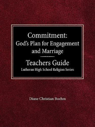 Commitment : God's Plan for Engagement and Marriage by Diane C. Boehm ...