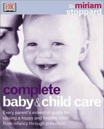 Complete Baby & Child Care by Stoppard, Miriam 9780789471512| eBay