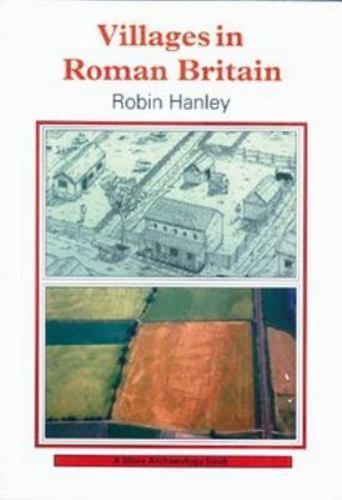 Villages in Roman Britain by Robin Hanley (2008, Trade Paperback) for ...