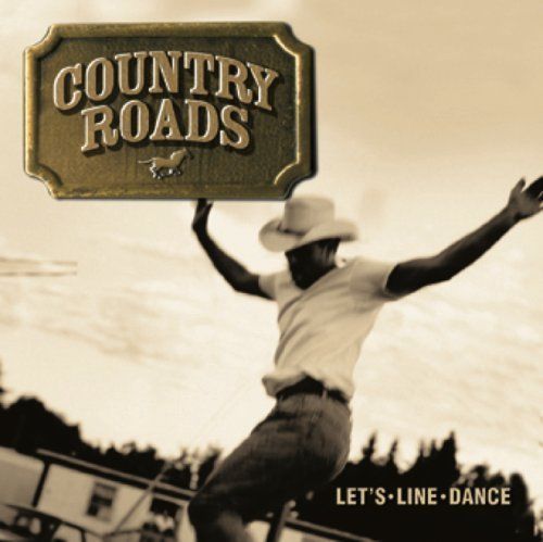 Country Roads - Lets Line Dance CD (2007) Country Line Dancing Album ...