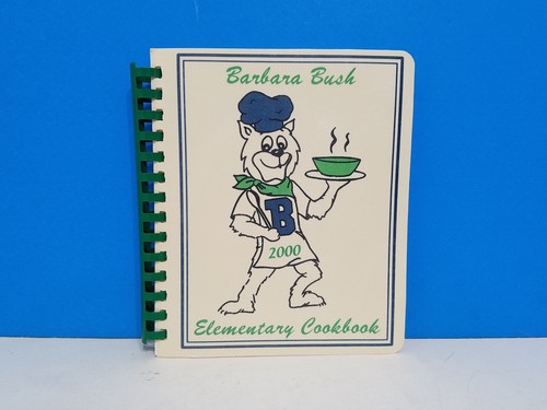 Barbara Bush Elementary 2000 cookbook EXCELLENT CONDITION FREE SHIPPING ...