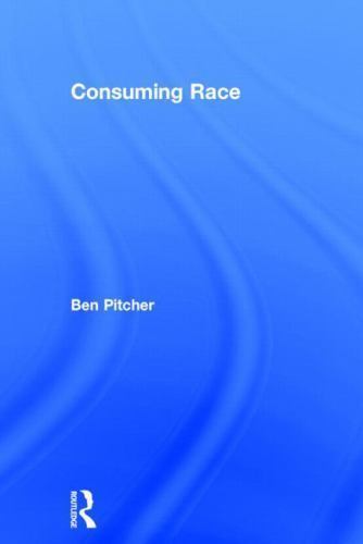 Consuming Race by Ben Pitcher (2014, Hardcover) for sale online | eBay