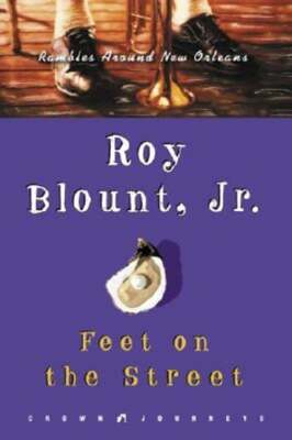 Feet on the Street: Rambles Around New Orleans by Jr. Blount, Roy: Used ...