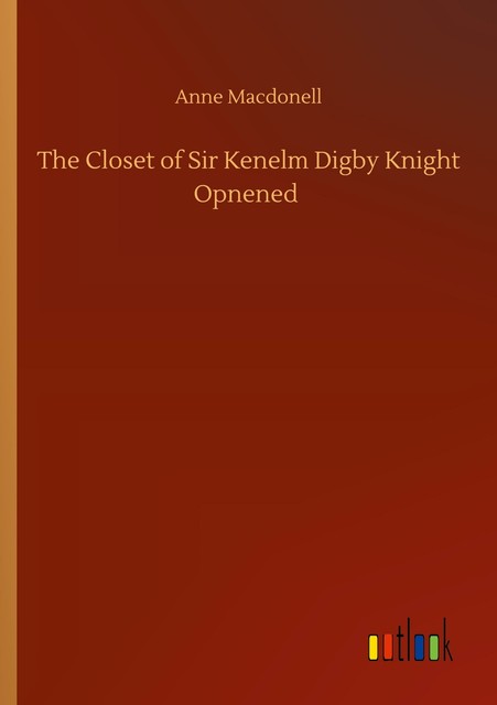 The Closet of Sir Kenelm Digby Knight Opnened von Anne Macdonell (2020 ...