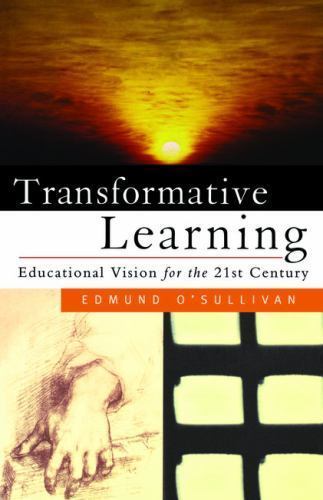Transformative Learning: Educational Vision for the 21st Century ...