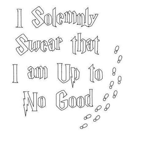 Harry Potter I Solemnly Swear That I Am Up To No Good