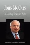 John McCain - A Man of Straight Talk (Biography) by Biographiq ...