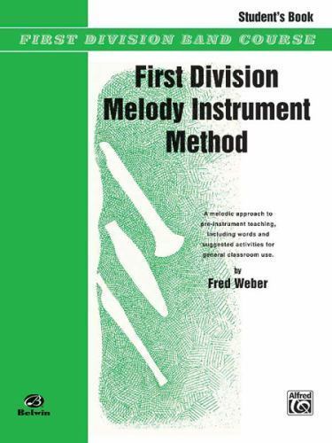 First Division Melody Instrument Method : Student's Book by Fred Weber ...