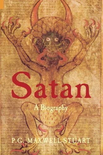 Satan : A Biography by P. G. Maxwell-Stuart (2008, Trade Paperback) for ...