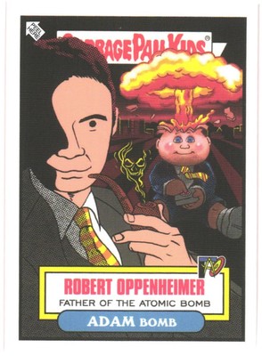 Adam Bomb Robert Oppenheimer 2023 Garbage Pail Kids Topps | eBay