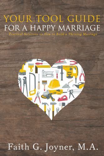 Your Tool Guide for a Happy Marriage : Practical Solutions on How to ...