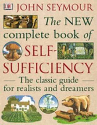 The New Complete Book of Self-Sufficiency: The classic guide for ...
