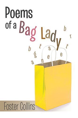 Poems of a Bag Lady by Foster Collins (2014, Trade Paperback) for sale ...