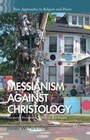 Messianism Against Christology: Resistance Movements, Folk Arts, and ...