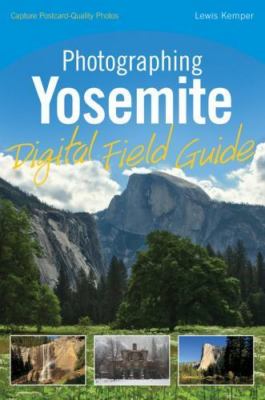 Photographing Yosemite Digital Field Guide by Kemper, Lewis ...