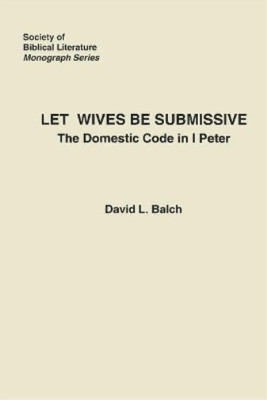 David Balch Let Wives Be Submissive (Paperback) (UK IMPORT ...