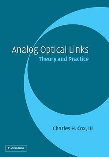 Analog Optical Links: Theory and Practice by Charles H Cox III: New ...