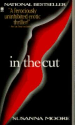 In the Cut: 7 by Moore, Susanna 9780451407221 | eBay