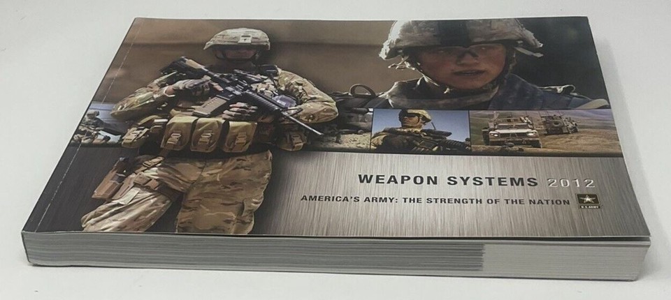 US ARMY WEAPON SYSTEMS 2012 -AMERICA'S ARMY:THE STRENGTH OF THE NATION ...