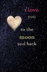 I Love You to the Moon and Back: Diary by Harrop, Jake -Paperback | eBay