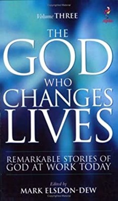 God Who Changes Lives : Remarkable Stories of God at Work Today M | eBay