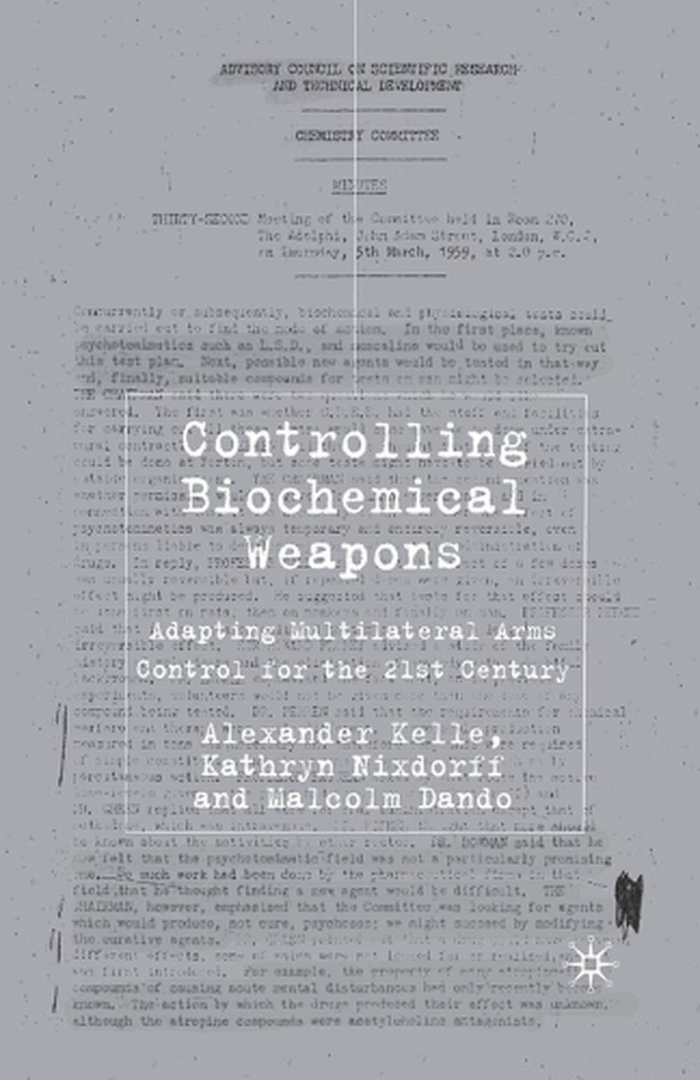 Controlling Biochemical Weapons: Adapting Multilateral Arms Control for ...