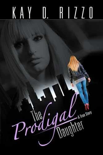 The Prodigal Daughter: A True Story - Paperback, by Rizzo Kay D - Good ...