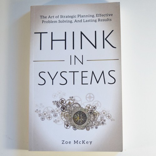 Think in Systems : The Art of Strategic Planning by Zoe McKey ...